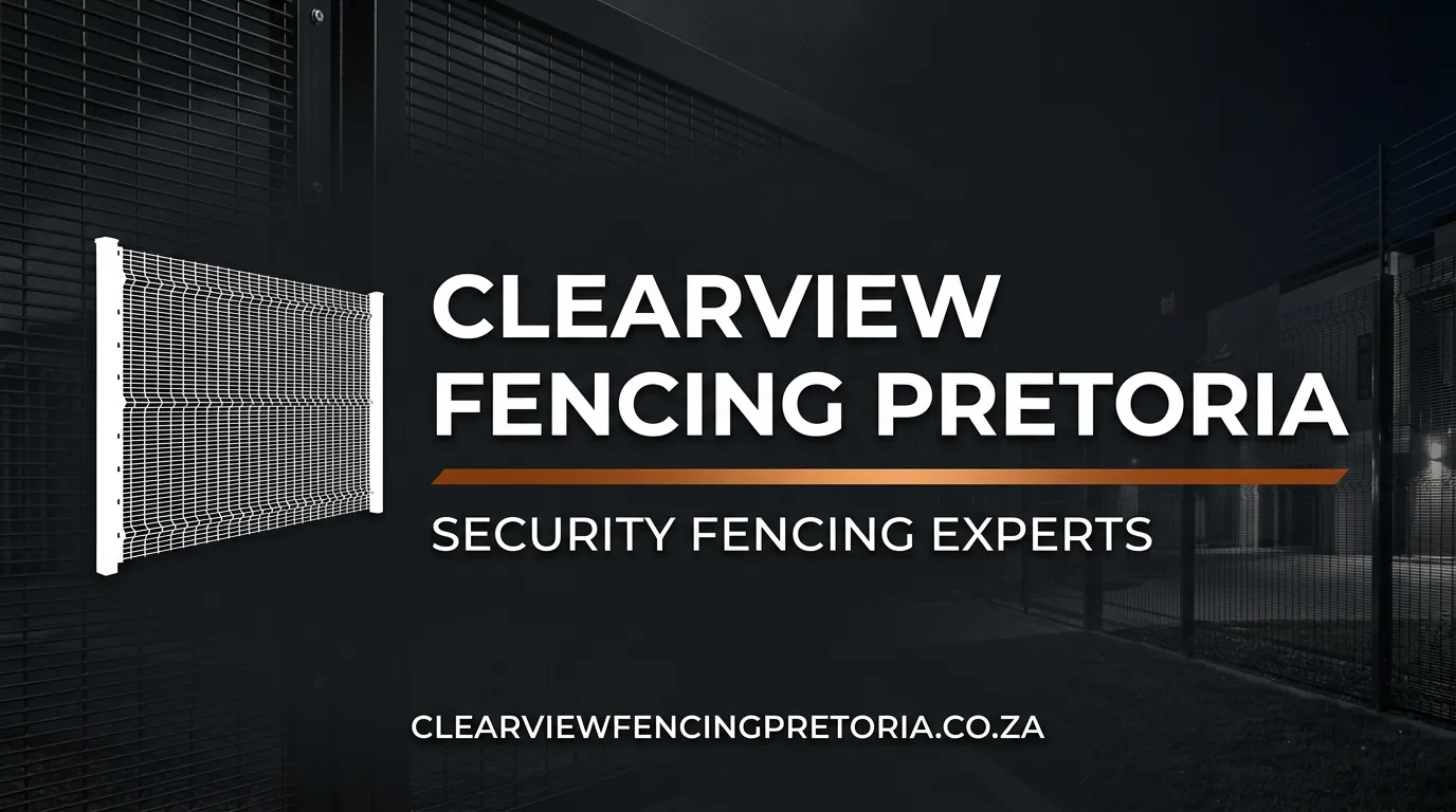Clearview Fencing Pretoria | Security Fence Installation